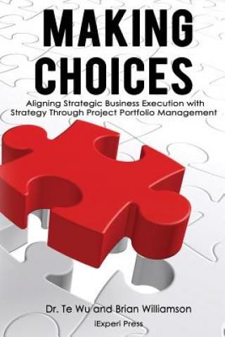 Making Choices: Aligning Strategic Business Execution with Strategy ...