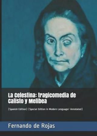 La Celestina: Tragicomedia de Calisto Y Melibea: (Spanish Edition ...