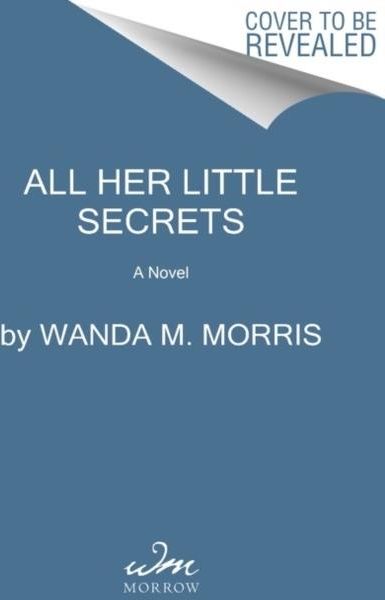 All Her Little Secrets: A Novel Wanda M. Morris - Literatura ...