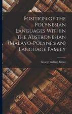 Position of the Polynesian Languages Within the Austronesian (Malayo ...