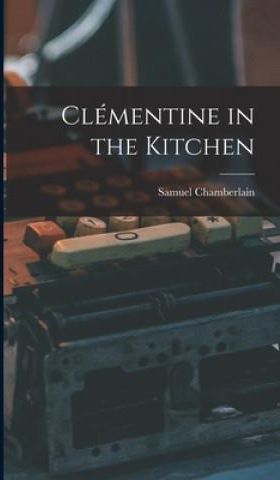 Clémentine in the Kitchen - Literatura obcojęzyczna - Ceny i opinie ...