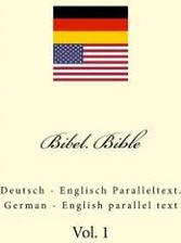 Bibel. Bible: Deutsch - Englisch Paralleltext. German - English ...