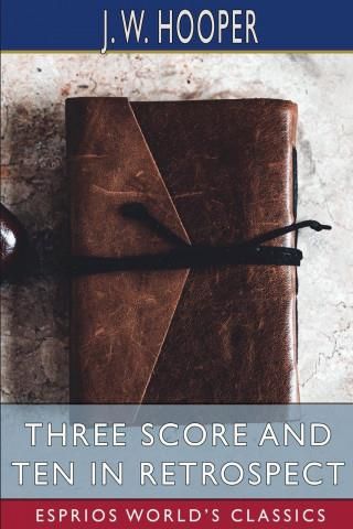 Three Score and Ten in Retrospect (Esprios Classics) - Literatura ...