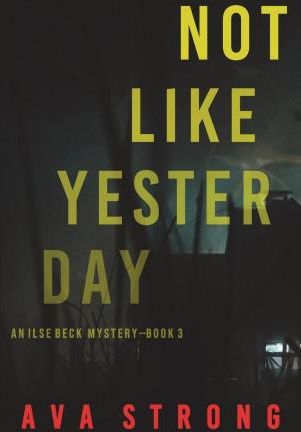 Not Like Yesterday (An Ilse Beck FBI Suspense Thriller-Book 3) - Literatura obcojęzyczna - Ceny ...
