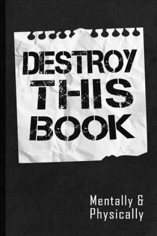 Destroy This Book: Full of Funny Vague Instructions to Creatively ...