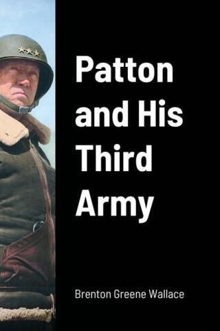 Patton and His Third Army - Literatura obcojęzyczna - Ceny i opinie ...