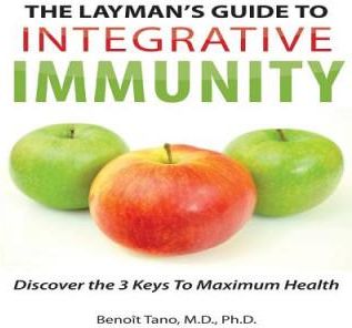 The Layman's Guide to Integrative Immunity: Discover the 3 Keys to ...