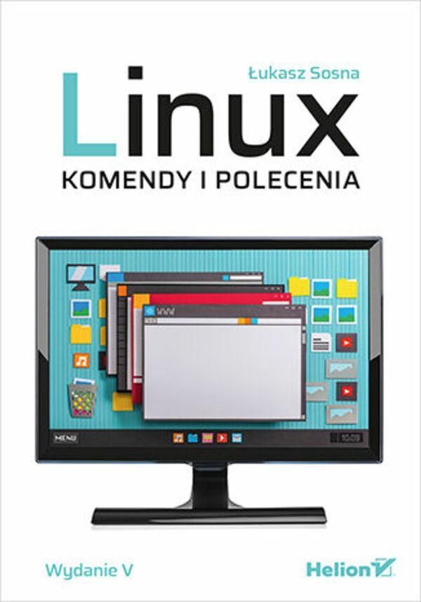 Linux. Komendy i polecenia (wyd.5) - ceny i opinie - Ceneo.pl