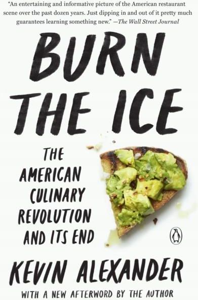 Burn the Ice: The American Culinary Revolution and - Literatura ...