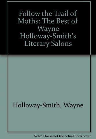 Follow The Trail Of Moths: The Best Of Wayne Hollo - Literatura ...