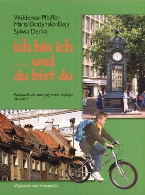 Ich bin ich... und du bist du. Klasa 5. Podręcznik - ceny i opinie ...