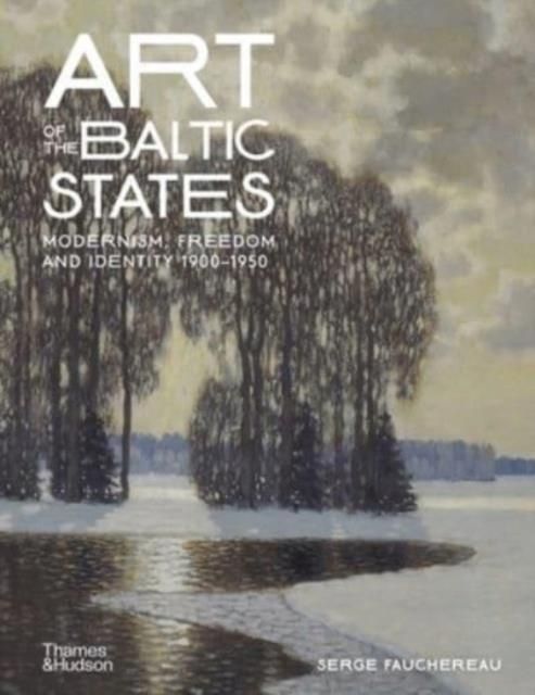 Art of the Baltic States: Modernism, Freedom and I - Literatura ...
