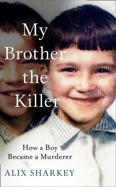 My Brother the Killer - Alix Sharkey - Literatura obcojęzyczna - Ceny i ...