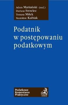 Podatnik w postępowaniu podatkowym - Adam Mariański, Dariusz Strzelec ...