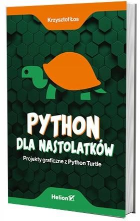 Python dla nastolatków. Projekty graficzne - ceny i opinie - Ceneo.pl