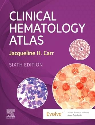 Clinical Hematology Atlas Carr Jacqueline H., Rodak Bernadette F ...