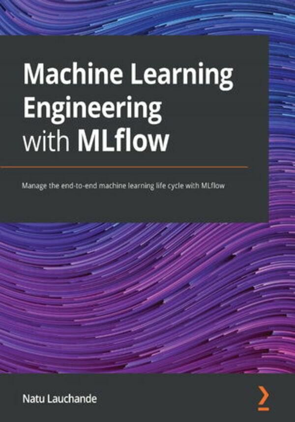 Machine Learning Engineering with MLflow (ebook) - Ceny i opinie - Ceneo.pl