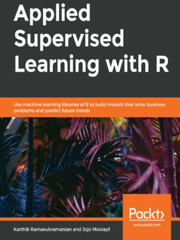 Applied Supervised Learning with R (ebook) - Ceny i opinie - Ceneo.pl