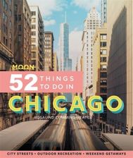 Moon 52 Things to Do in Chicago (First Edition) - Literatura ...