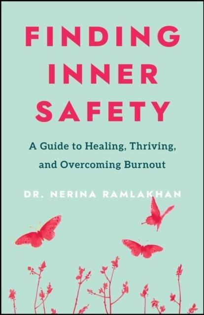 Finding Inner Safety: The Key to Healing, Thriving, and Overcoming ...