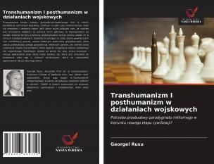Transhumanizm I posthumanizm w dzialaniach wojskowych - Literatura ...