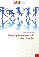 Dancing Movements in Laban Studies - Literatura obcojęzyczna - Ceny i ...