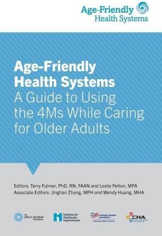 Age-Friendly Health Systems: A Guide to Using the 4Ms While Caring for ...