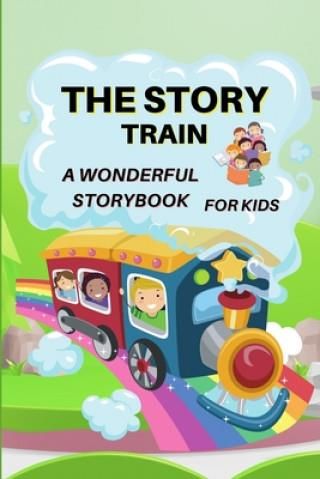 The Story Train - a Wonderful Storybook for Kids: Great stories to read ...