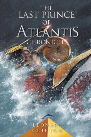 The Last Prince of Atlantis Chronicles Book I - Literatura obcojęzyczna ...