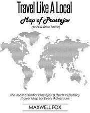 Travel Like a Local - Map of Prostejov (Black and White Edition): The ...