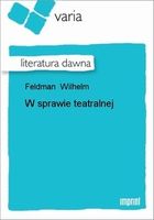 W sprawie teatralnej - Wilhelm Feldman (E-book) - Ceny i opinie - Ceneo.pl