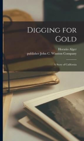 Digging for Gold: a Story of California - Literatura obcojęzyczna ...