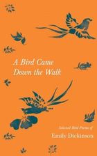Bird Came Down the Walk - Selected Bird Poems of Emily Dickinson ...
