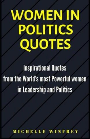 Women in Politics Quotes: Inspirational Quotes from the World's most ...