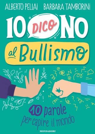 Io dico no al bullismo. 10 parole per capire il mondo - Literatura ...