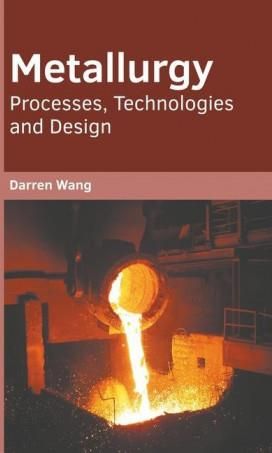 Metallurgy: Processes, Technologies and Design - Literatura ...