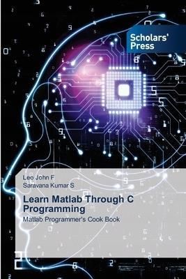 Learn Matlab Through C Programming - Literatura obcojęzyczna - Ceny i ...