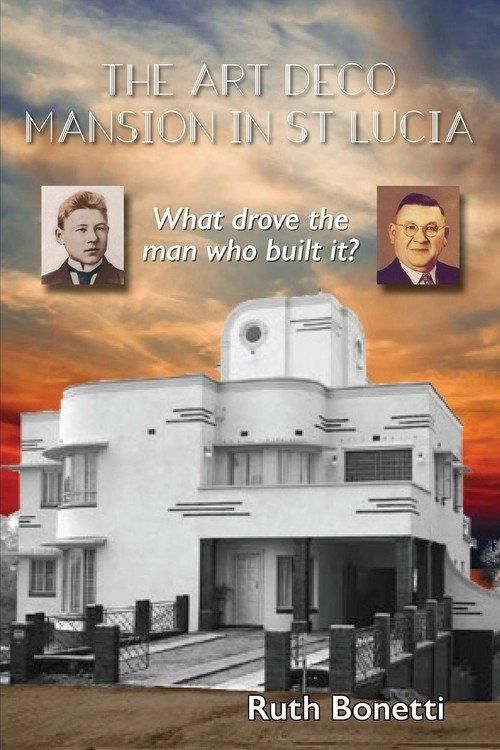 The Art Deco Mansion In St Lucia Ruth Bonetti - Literatura obcojęzyczna ...