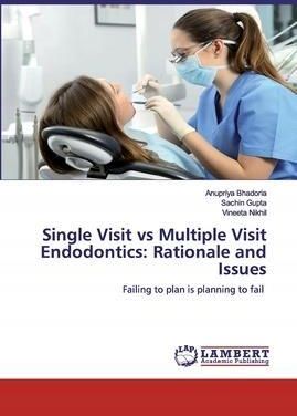 Single Visit vs Multiple Visit Endodontics: - Literatura obcojęzyczna ...