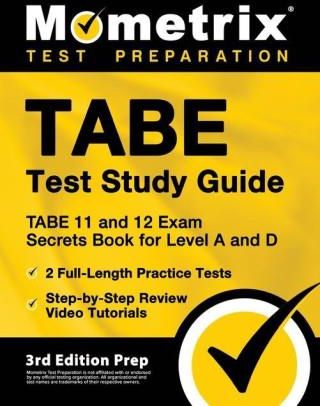 TABE Test Study Guide - TABE 11 and 12 Secrets Book for Level A and D ...