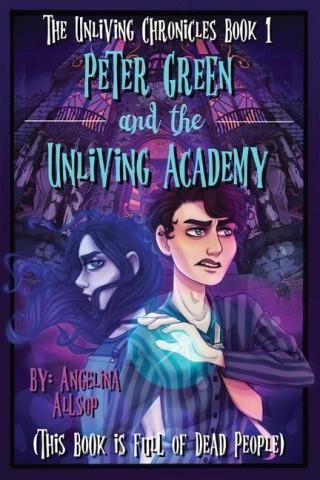 Peter Green and the Unliving Academy: This Book is Full of Dead People ...