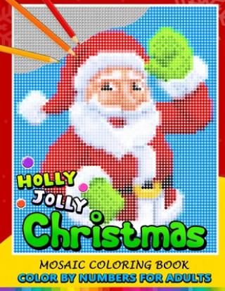 Holly Jolly Christmas Color by Numbers for Adults: Santa, Snowman and ...