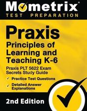 Praxis Principles of Learning and Teaching K-6: Praxis PLT 5622 Exam ...