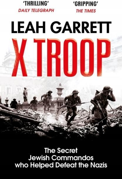 X Troop: The Secret Jewish Commandos Who Helped De - Literatura ...