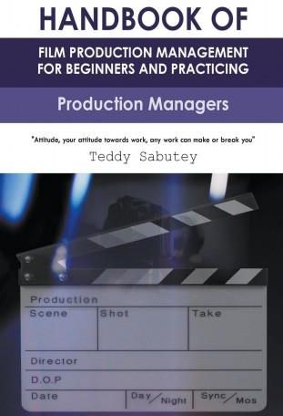 Handbook of Film Production Management for Beginners and Practicing ...