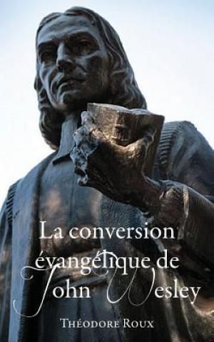 Conversion vang lique de John Wesley - Literatura obcojęzyczna - Ceny i ...