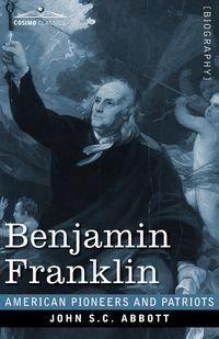 Benjamin Franklin John S.c. Abbott - Literatura obcojęzyczna - Ceny i ...