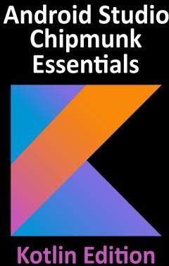 Android Studio Chipmunk Essentials - Kotlin Edition - Literatura ...