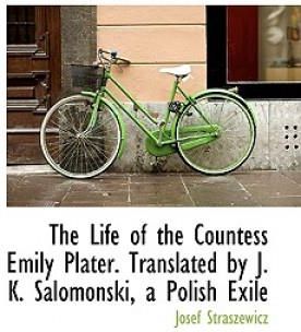 Life of the Countess Emily Plater. Translated by J. K. Salomonski, a ...