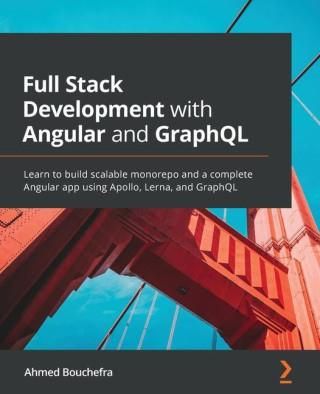 Full Stack Development with Angular and GraphQL - Literatura obcojęzyczna - Ceny i opinie - Ceneo.pl
